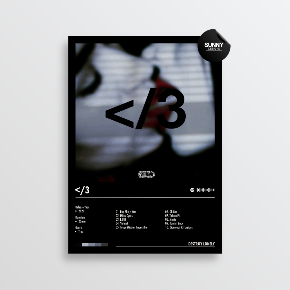 Destroy Lonely - 3> – Sunny Designs Posters